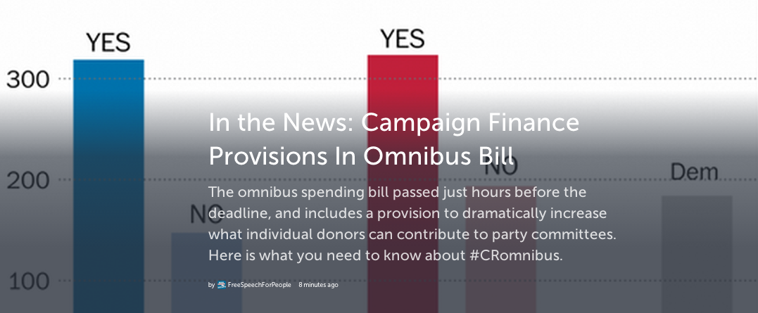 The Latest On The Omnibus Spending Bill - Free Speech For People